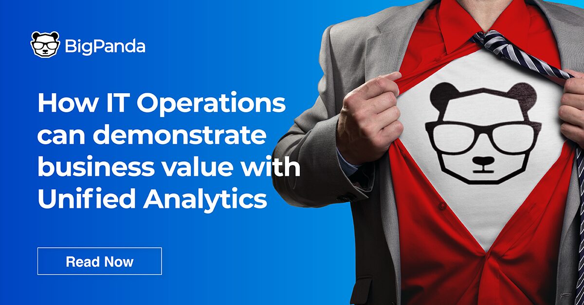 How ITOps can demonstrate business value with Unified Analytics | BigPanda