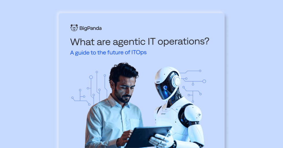 Agentic ITOps: The evolution of AIOps | BigPanda